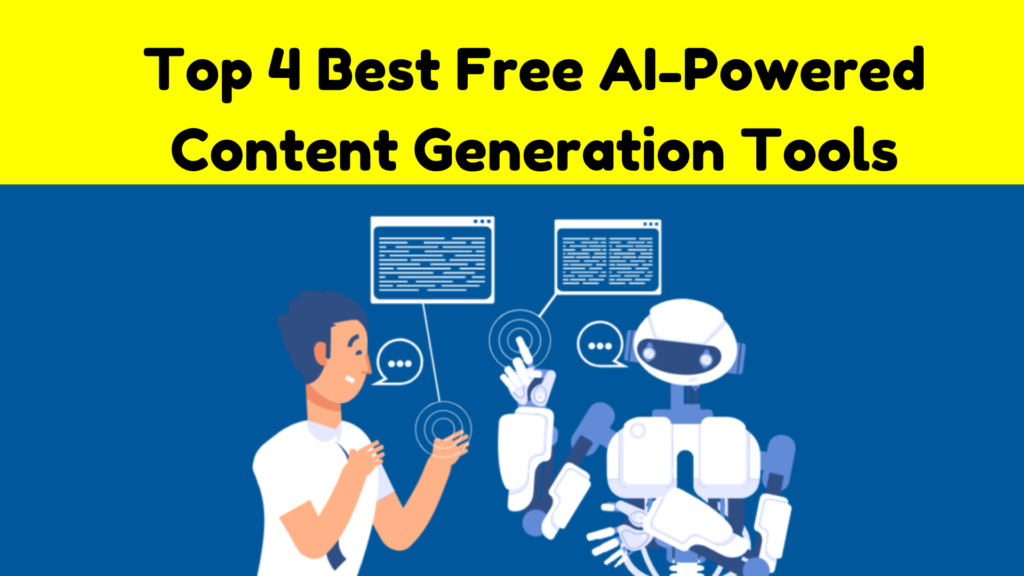 Top 4 Best Free AI-Powered Content Generation Tools – AI Discoveries