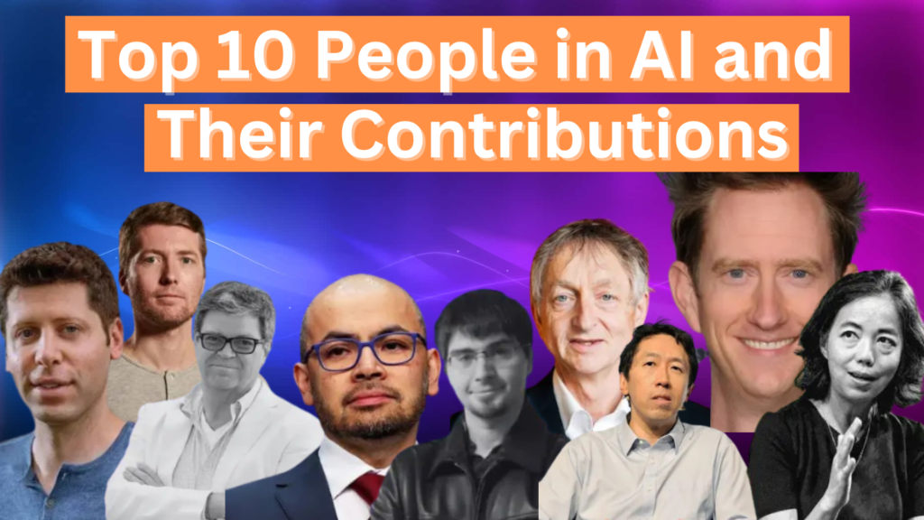 Top 10 People in AI and Their Contributions – AI Discoveries